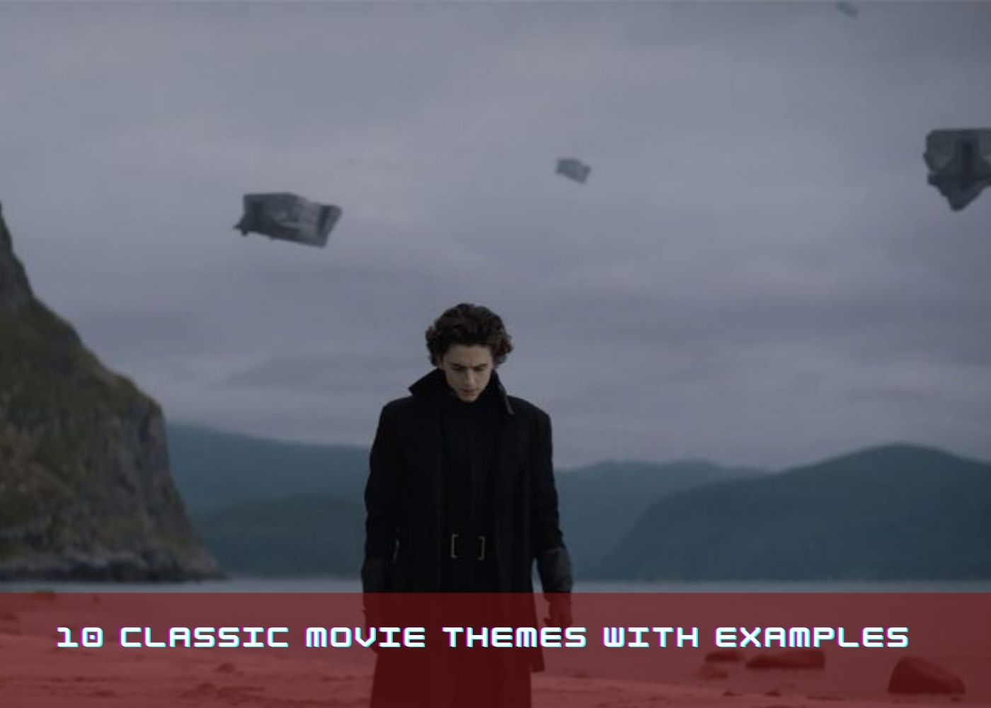 10 Classic Movie Themes With Examples 10 Classic Movie Themes With Examples