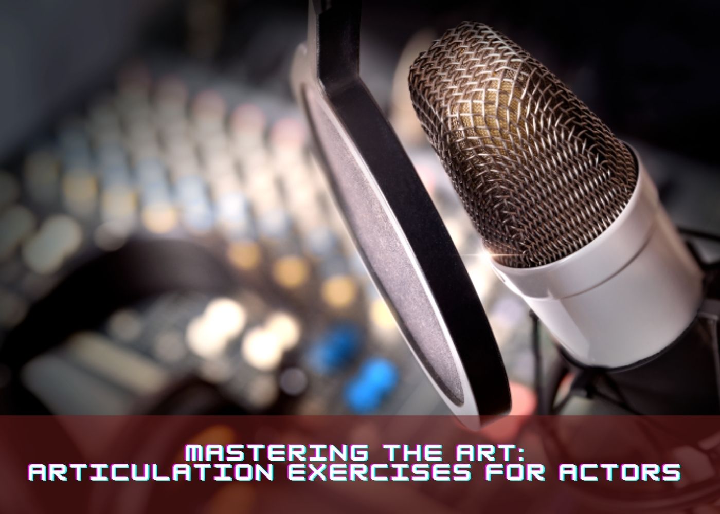Mastering The Art Articulation Exercises For Actors Mastering The Art Articulation Exercises For Actors