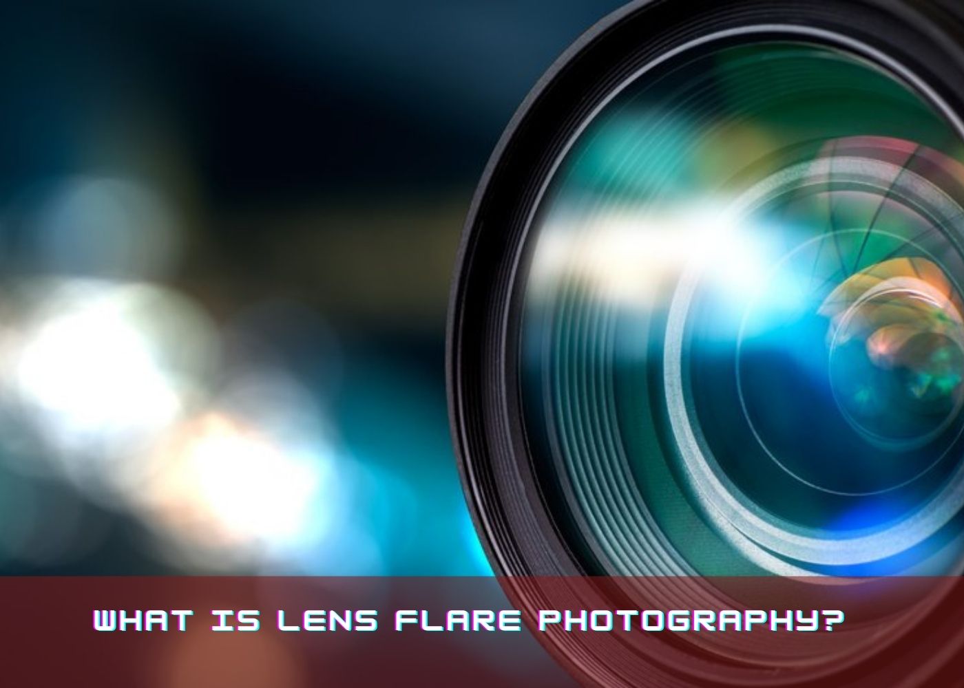 What Is Lens Flare Photography What Is Lens Flare Photography